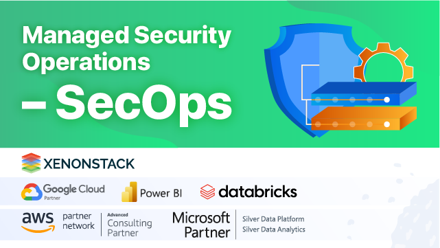 Managed Security (MSSP) Solutions and IT Services - XenonStack